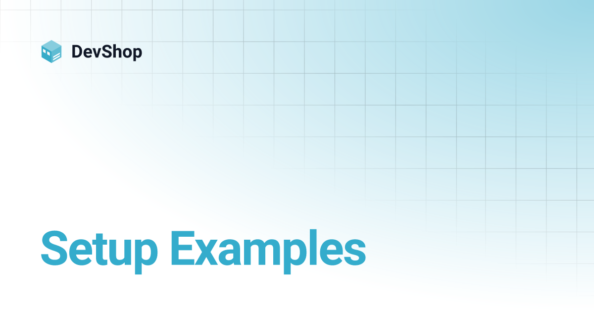 Setup Examples | DevShop Setup Examples | DevShop
